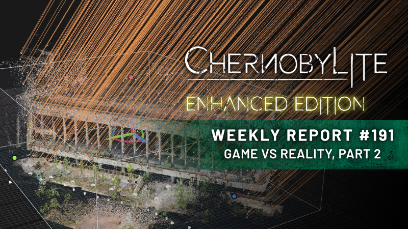 Weekly Report #191 - Game vs reality, part 2 - Chernobylite Weekly Report #191 - Game vs reality, part 2 - Chernobylite